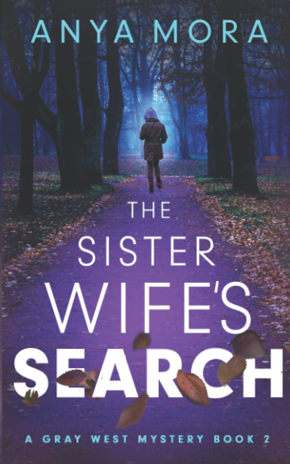 The Sister Wife's Search (A Gray West Mystery) by Anya Mora | Goodreads