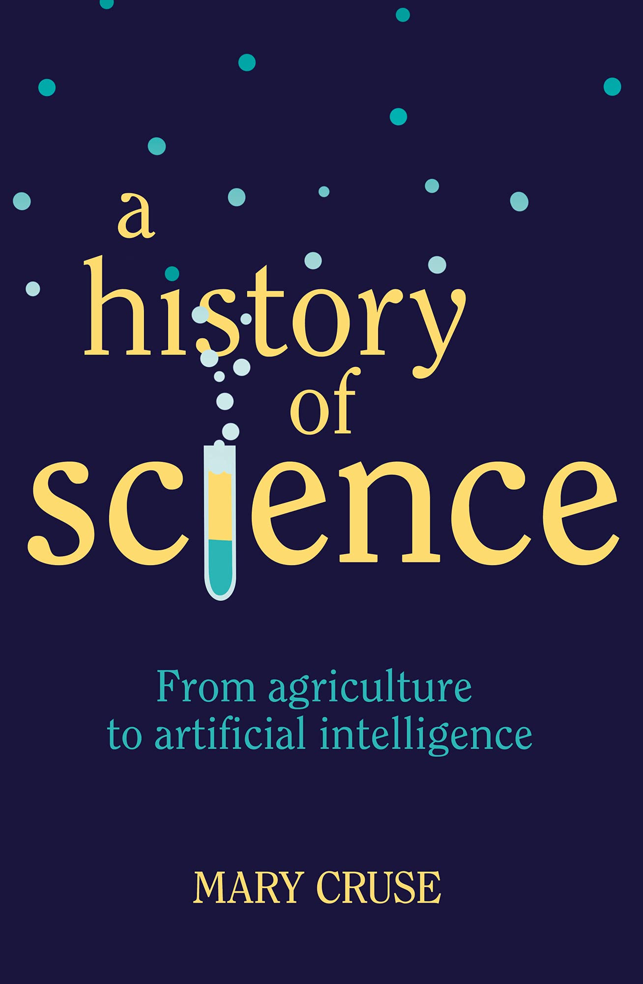 A History of Science: From Agriculture to Artificial Intelligence by ...