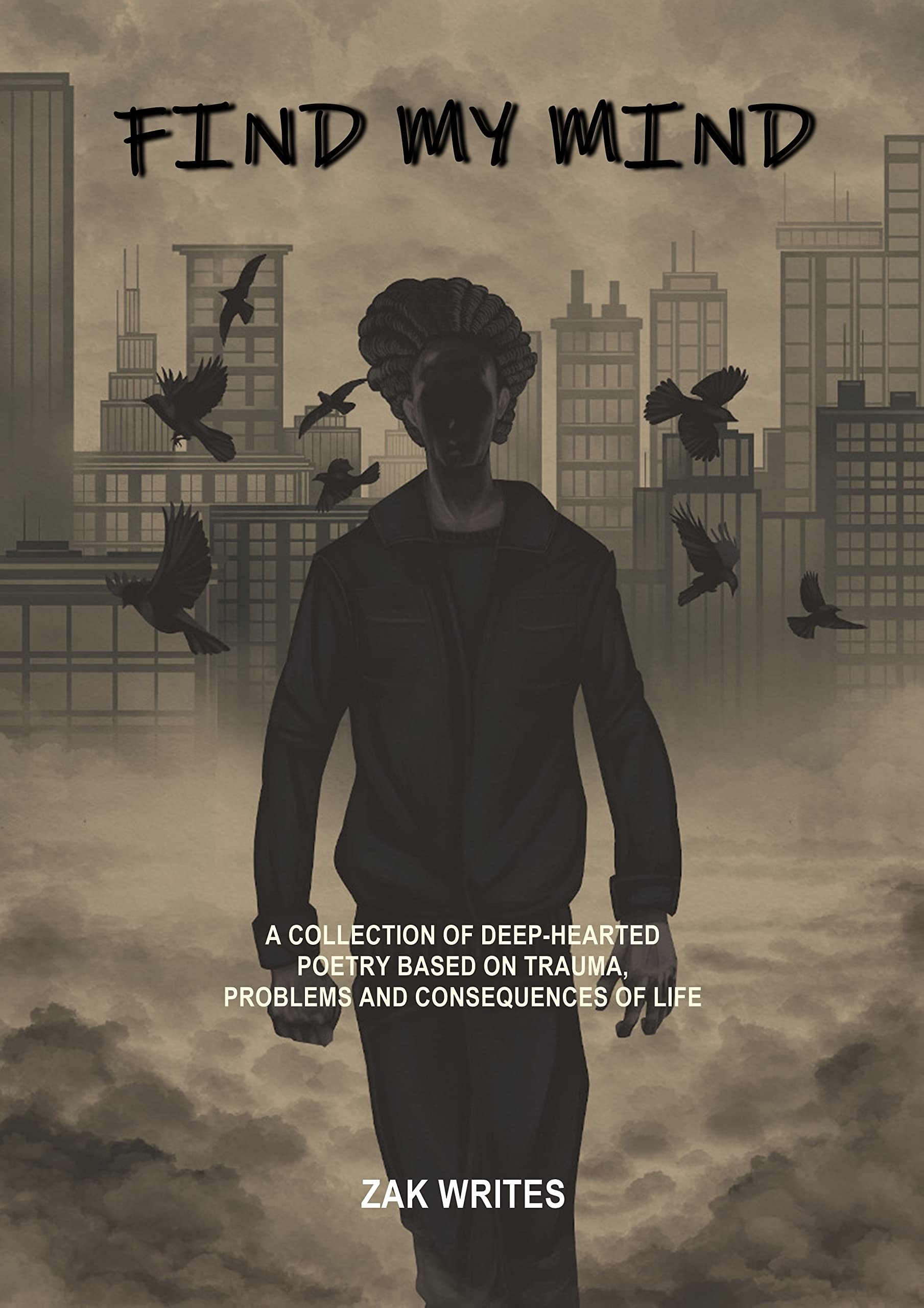 Find My Mind : A collection of deep hearted poetry based on trauma ...