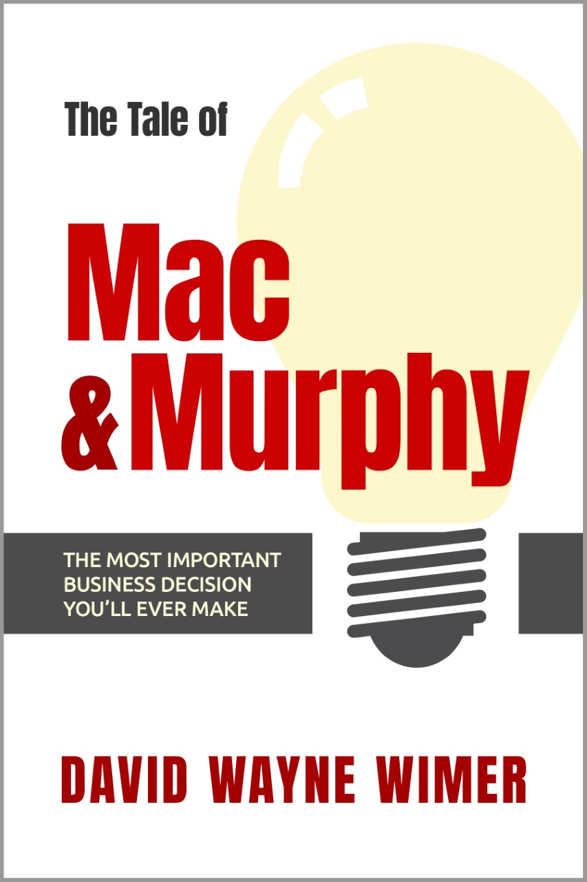 The Tale of Mac and Murphy: The Most Important Business Decision You'll ...