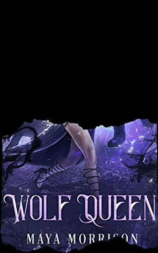 Wolf Queen (She Wolf, #3) by Maya Morrison | Goodreads
