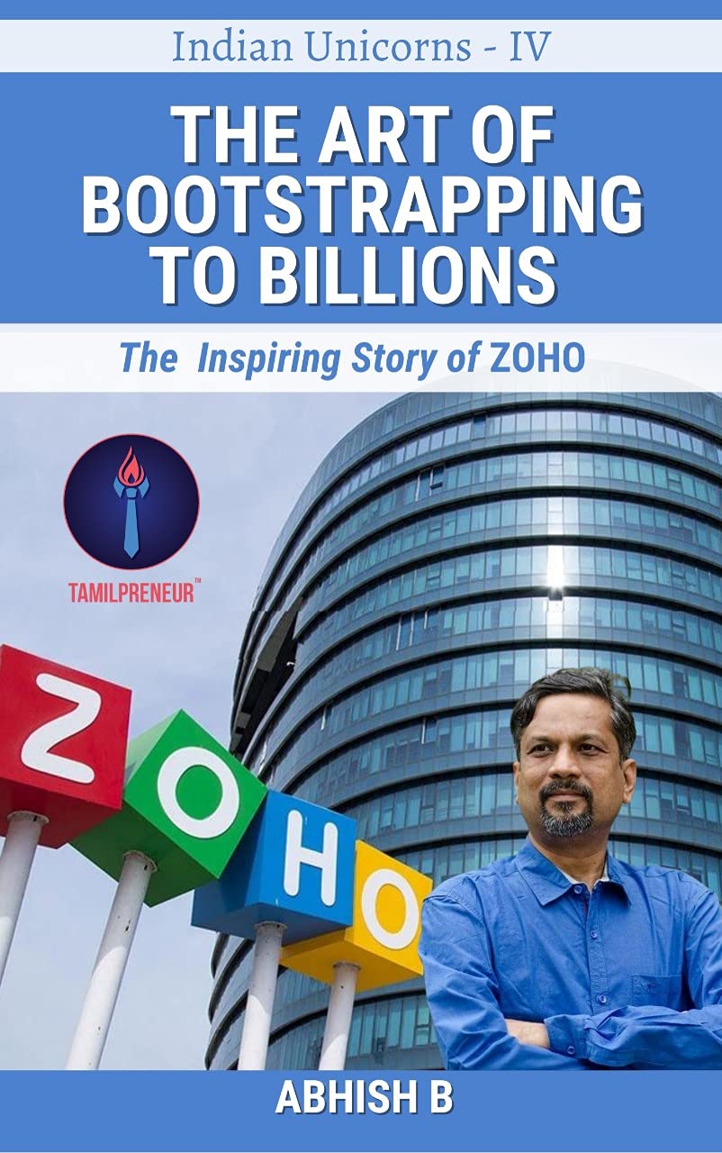 The Art of Bootstrapping to Billions: The Inspiring Story of Zoho by ...