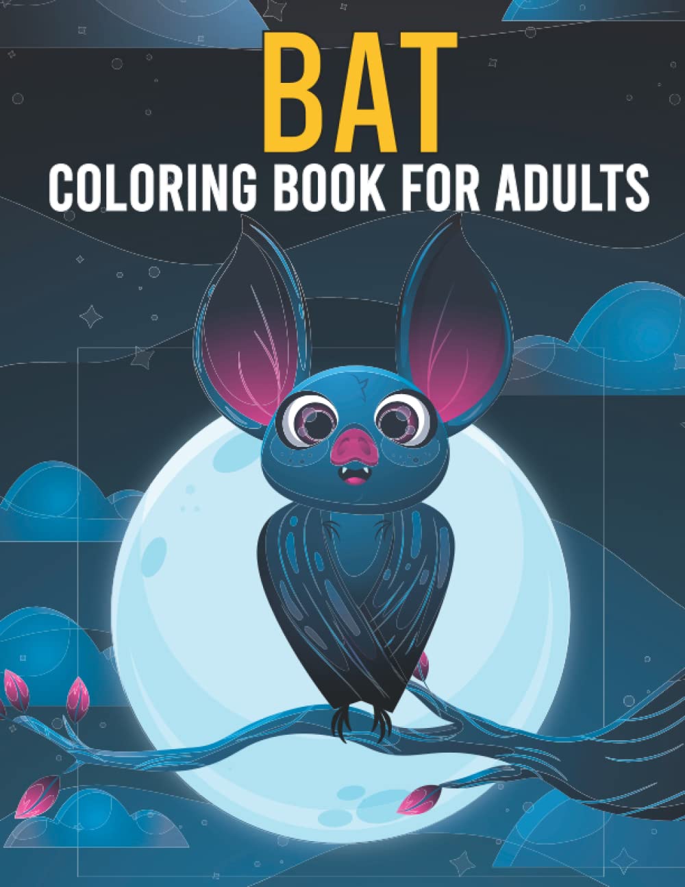 Bat Coloring Book For Adults: 2021 Bat Coloring Book For Adults ll ...