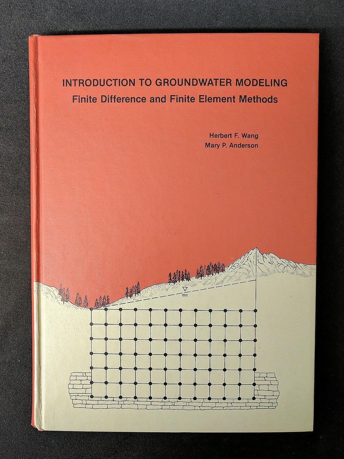 Introduction to Groundwater Modeling: Finite Difference and Finite Element Methods by Herbert F ...