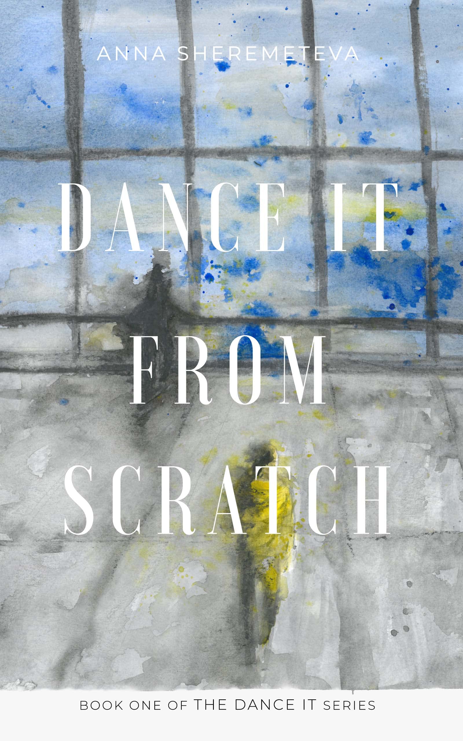 Dance It From Scratch : Book One Of The DANCE IT Series by Anna ...