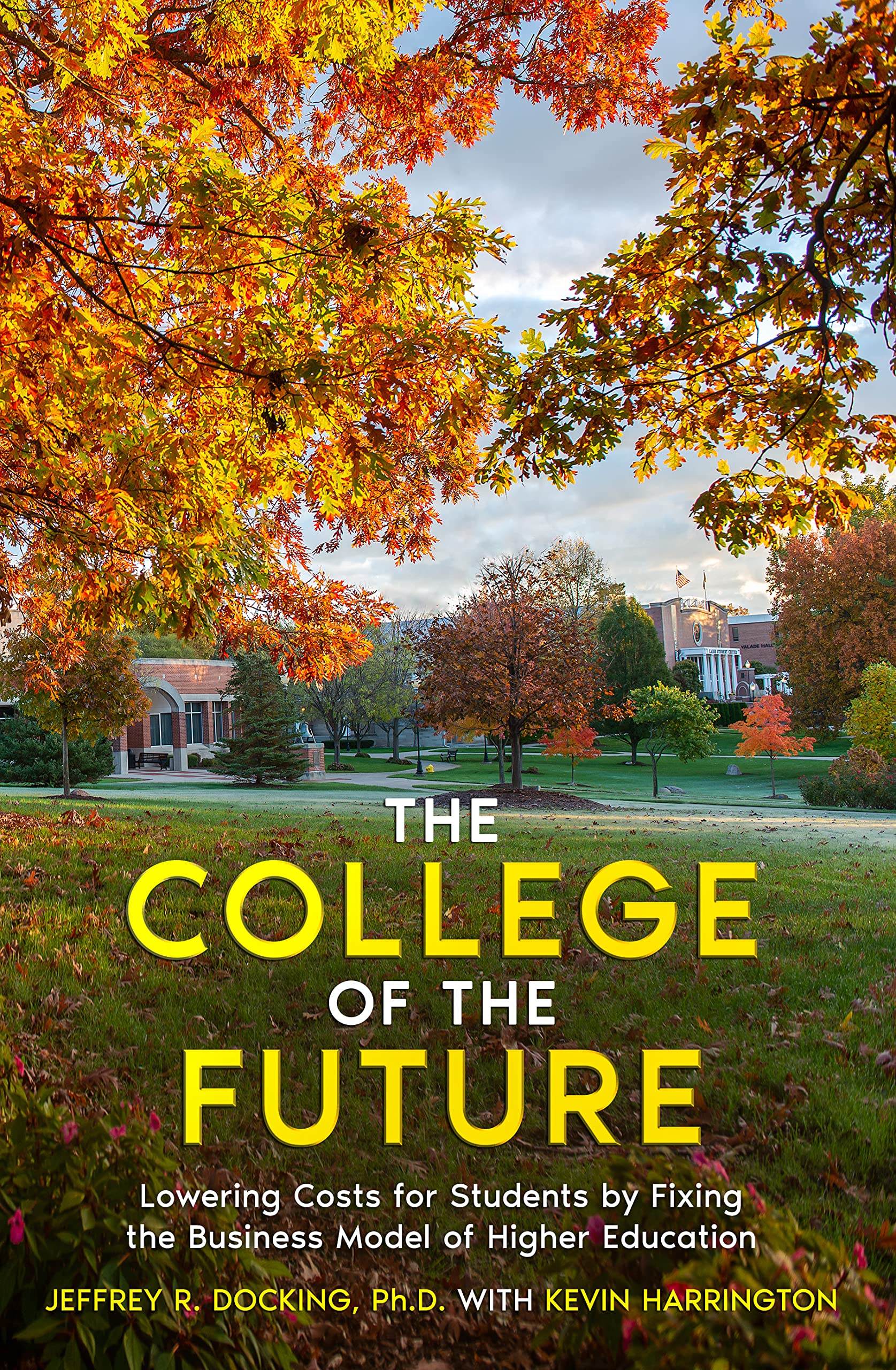 The College of the Future: Lowering Costs for Students by Fixing the ...