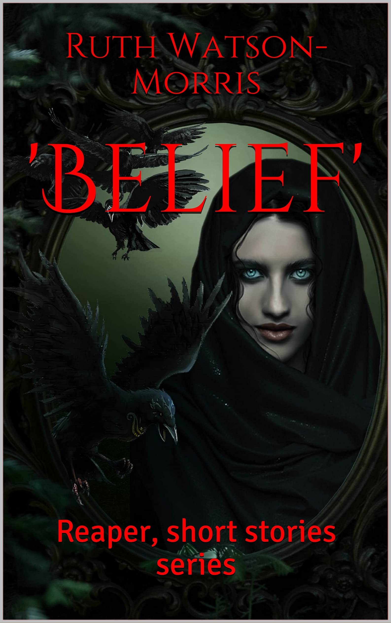 'Belief' : Reaper, short stories series by Ruth Watson-Morris | Goodreads