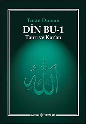 Din Bu - 1; Tanri ve Kur'an by Turan Dursun | Goodreads