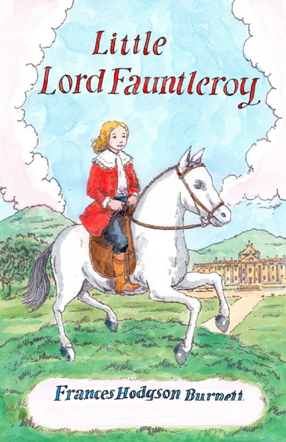 Little Lord Fauntleroy :Illustrated Edition by Frances Hodgson Burnett ...