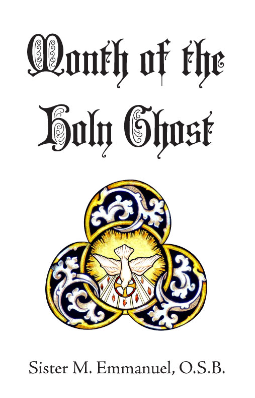 Month of the Holy Ghost by Sister M. Emmanuel, O.S.B. | Goodreads