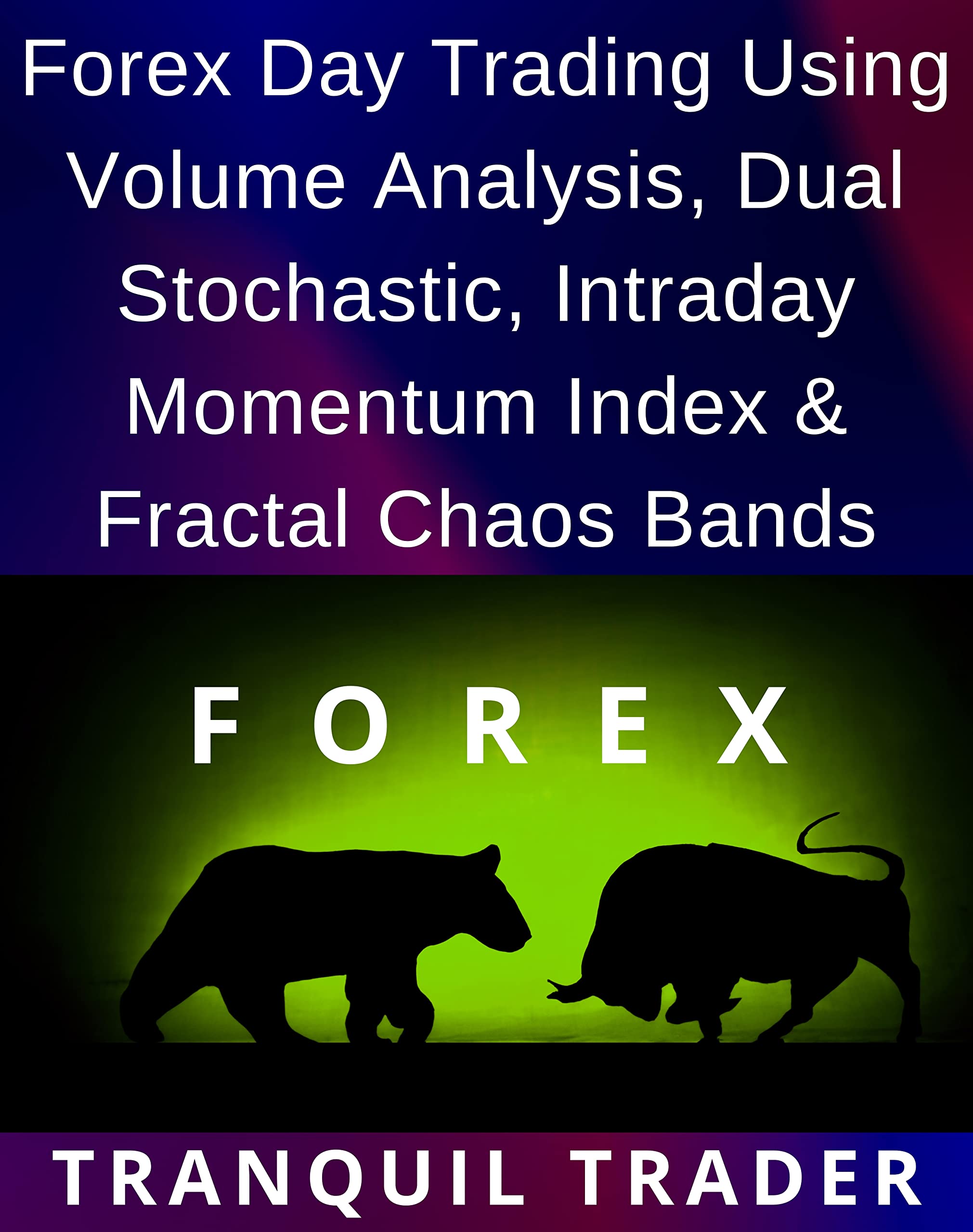Forex Day Trading Using Volume Analysis, Dual Stochastic, Intraday ...