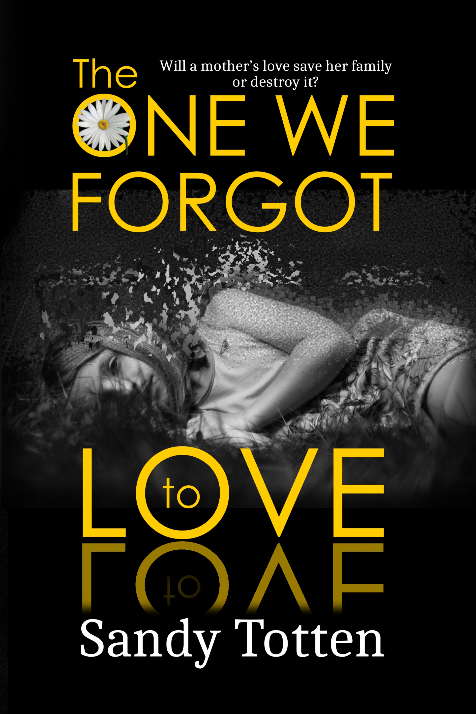 The One We Forgot to Love by Sandy Totten | Goodreads