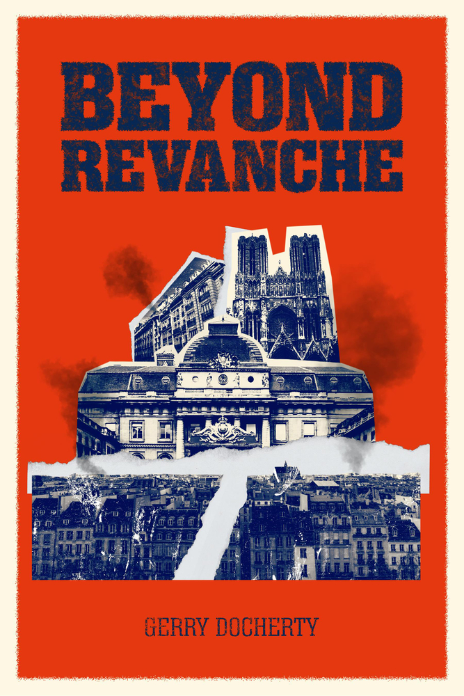 Beyond Revanche: The Death of La Belle Epoque by Gerry Docherty | Goodreads