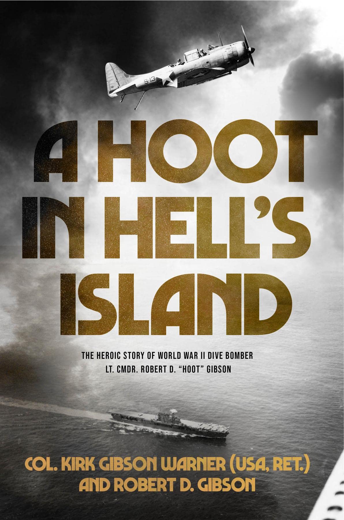 A Hoot in Hell's Island: The Heroic Story of World War II Dive Bomber ...