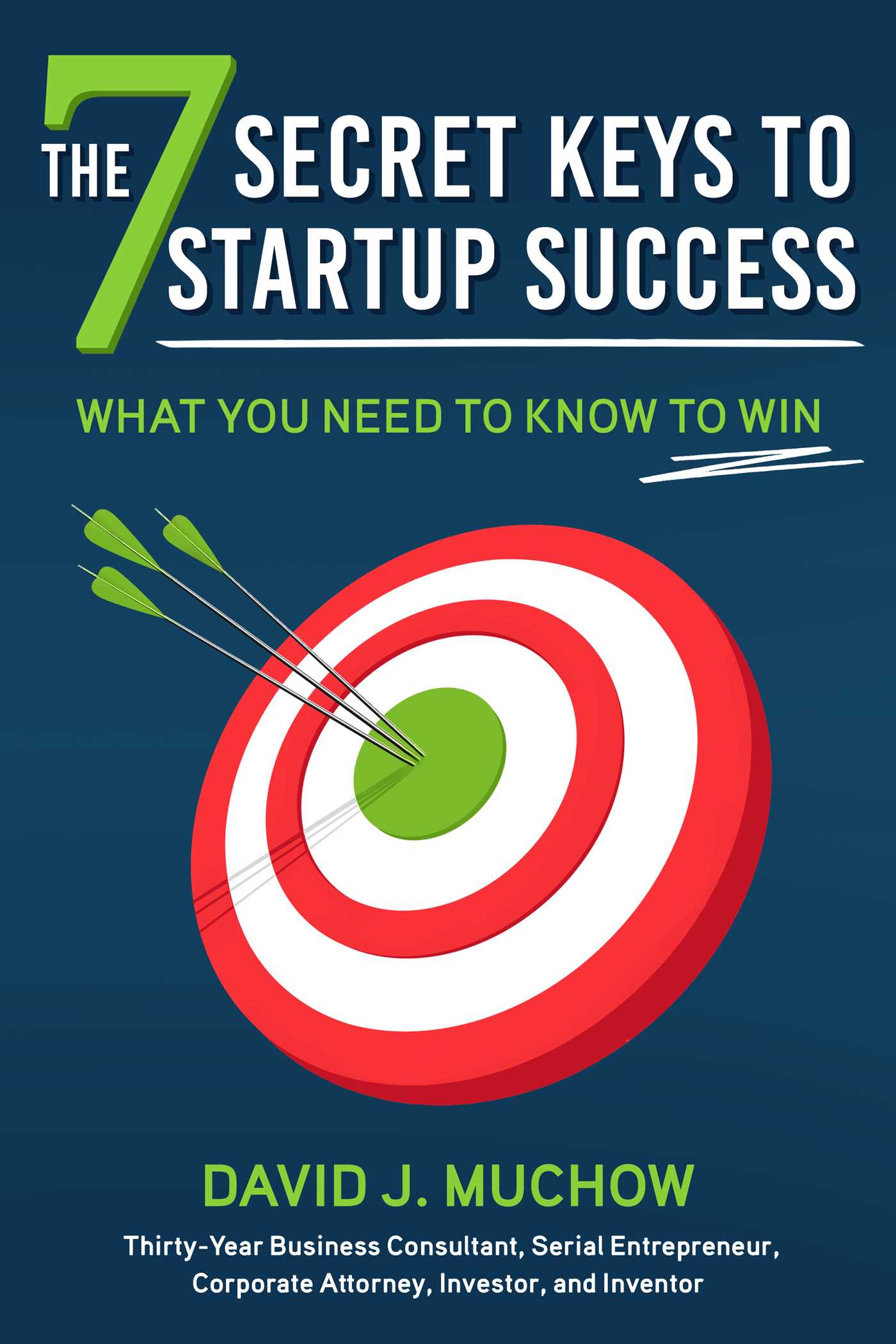 7 Secret Keys to Startup Success: What You Need to Know to Win by David ...