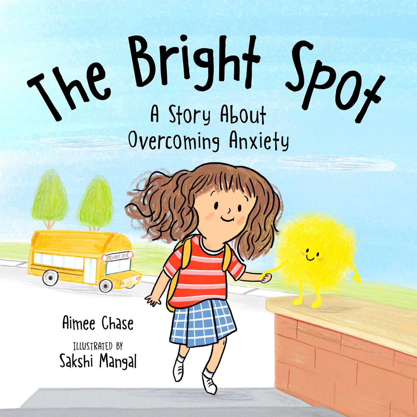 Bright Spot: A Story About Overcoming Anxiety by Aimee Chase | Goodreads