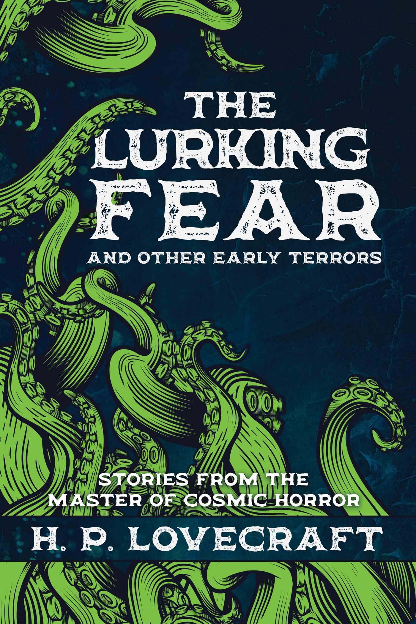 The Lurking Fear and Other Early Terrors: Stories from the Master of ...