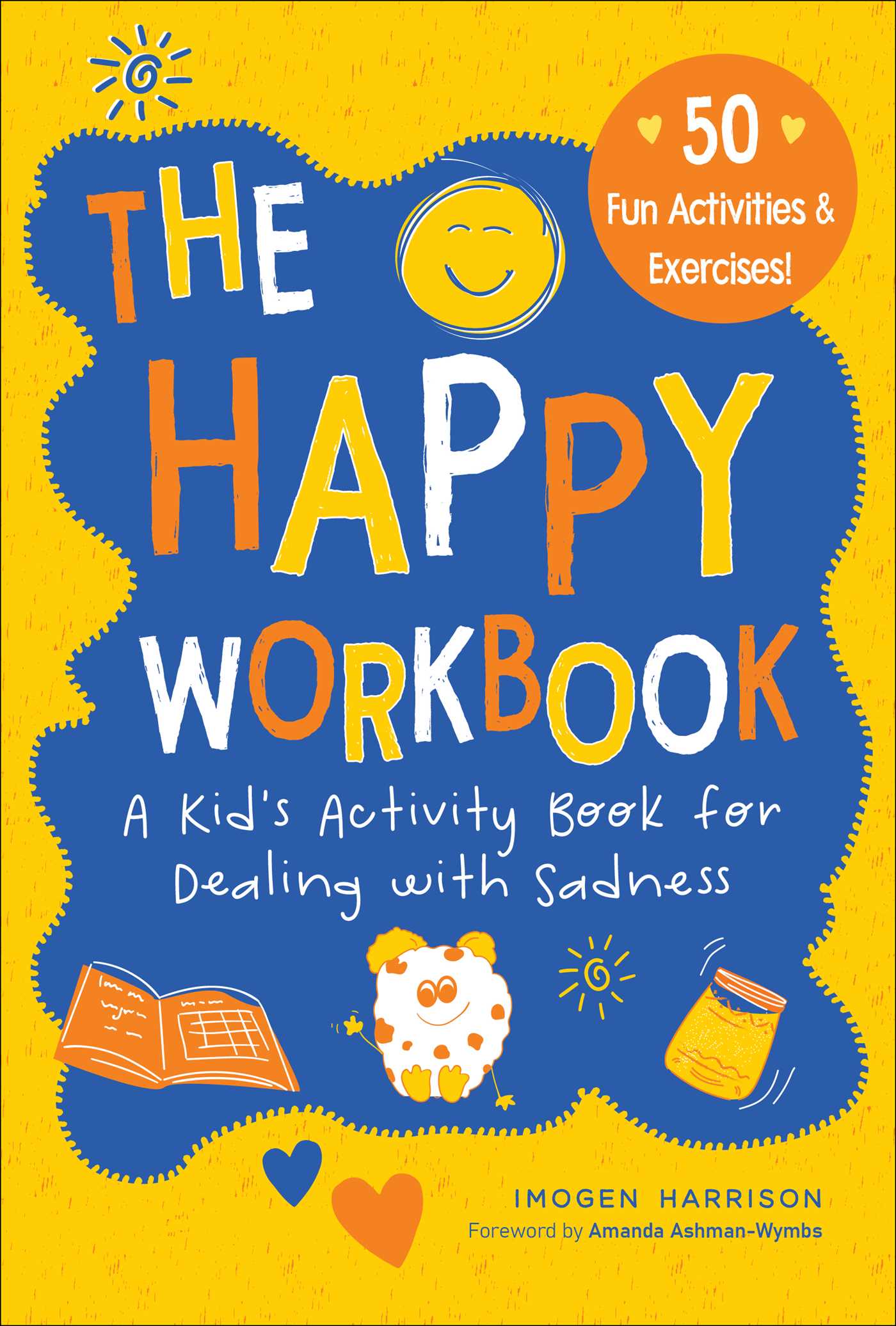 Happy Workbook: A Kid's Activity Book for Dealing with Sadness by ...