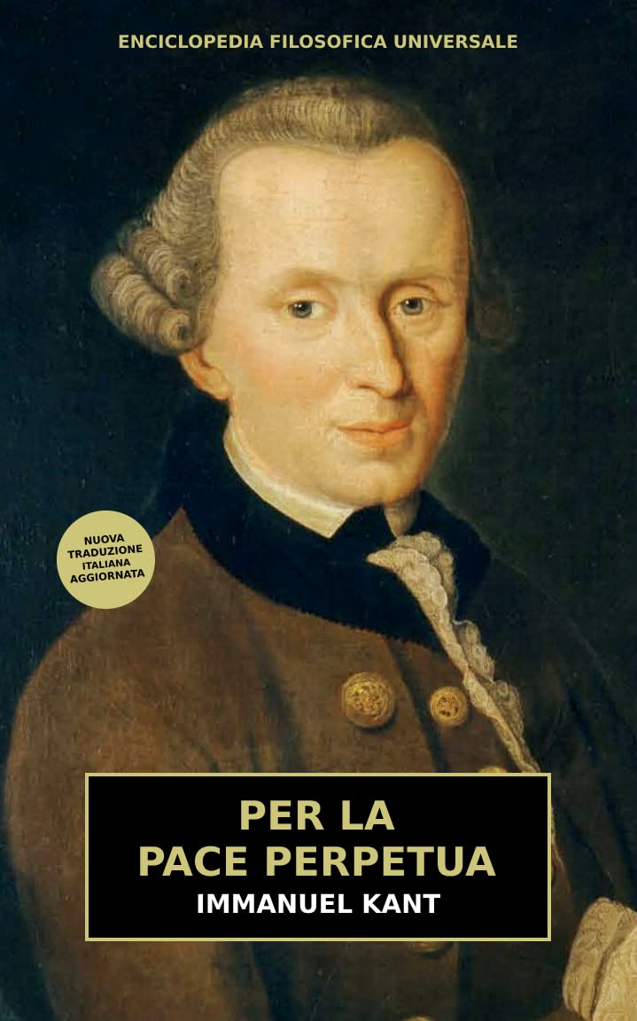 Per la Pace Perpetua: nuova traduzione aggiornata by Immanuel Kant ...