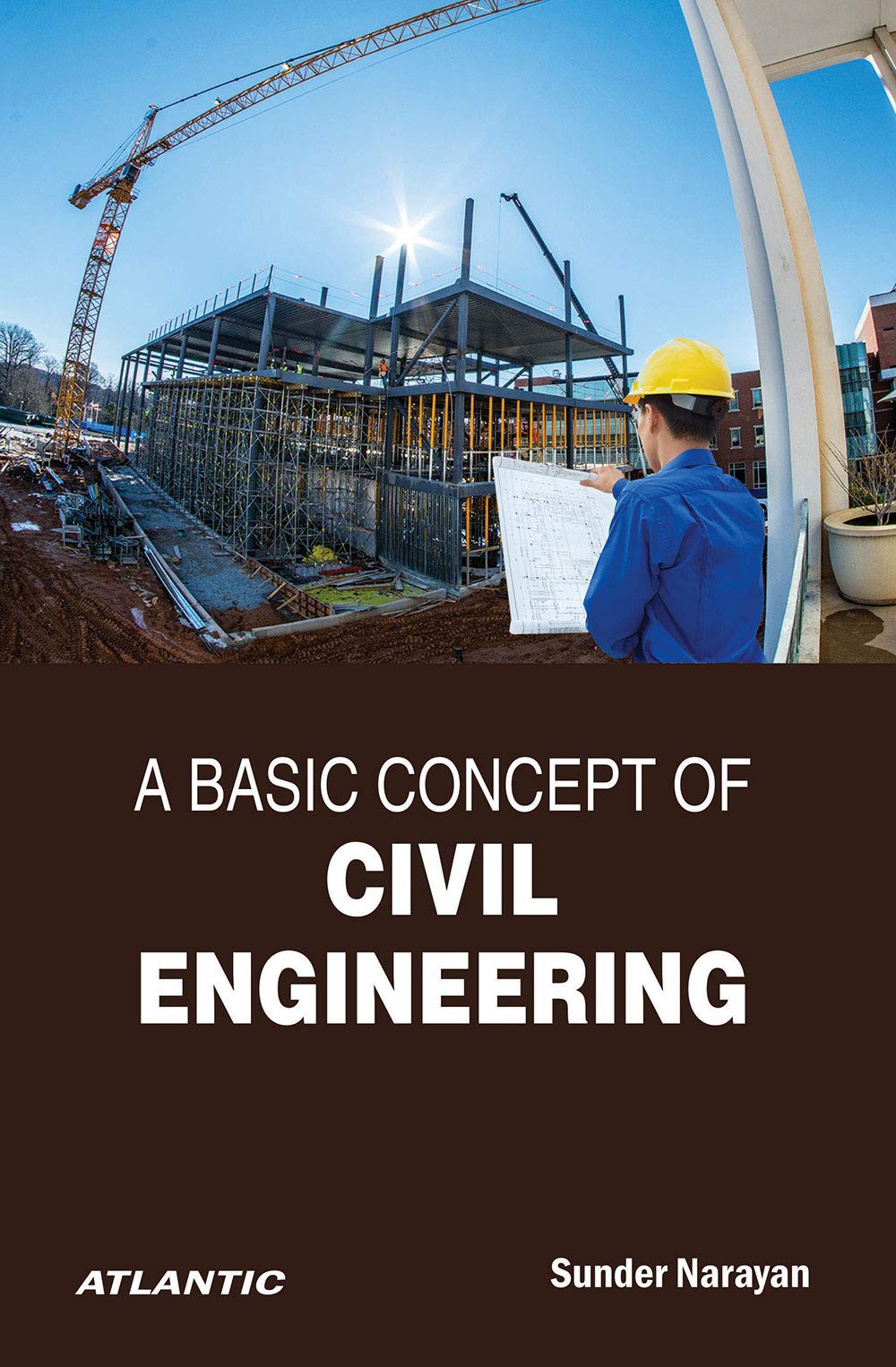 A Basic Concept of Civil Engineering (HB) by Sunder Narayan | Goodreads