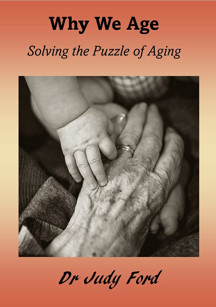 Why We Age: The Science & Your Guide to Healthy Aging by Judy Ford ...