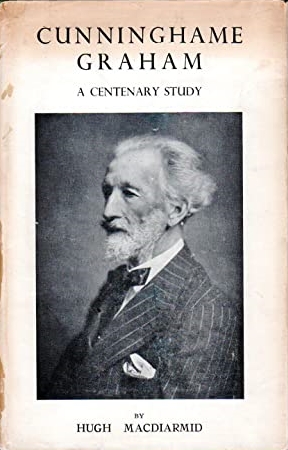 Cunninghame Graham: A Centenary Study by Hugh MacDiarmid | Goodreads