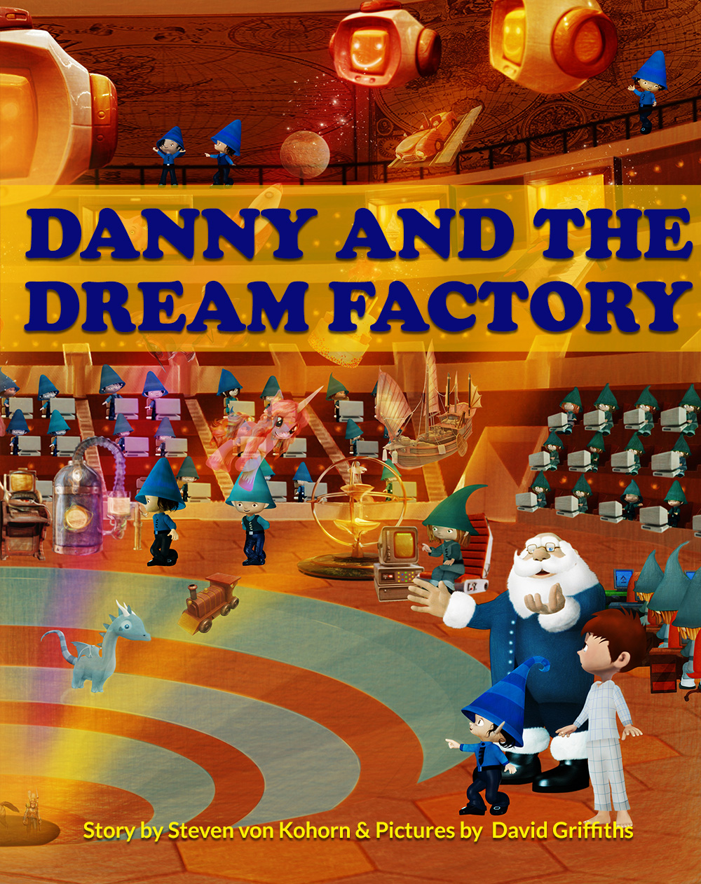 Danny and the Dream Factory by Steven von Kohorn | Goodreads