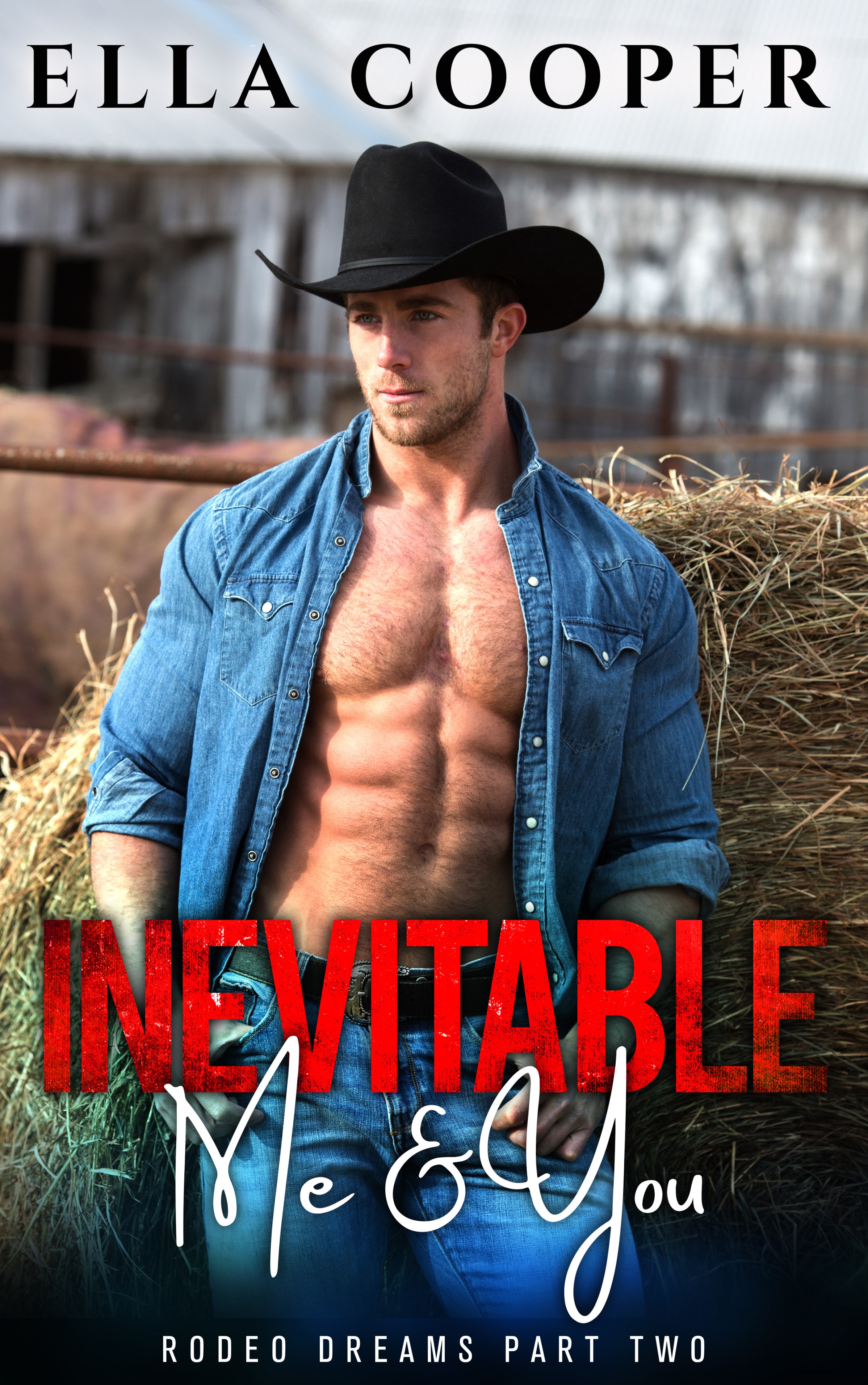 Inevitable Me & You, Part Two (Rodeo Dreams, #2) by Ella Cooper | Goodreads