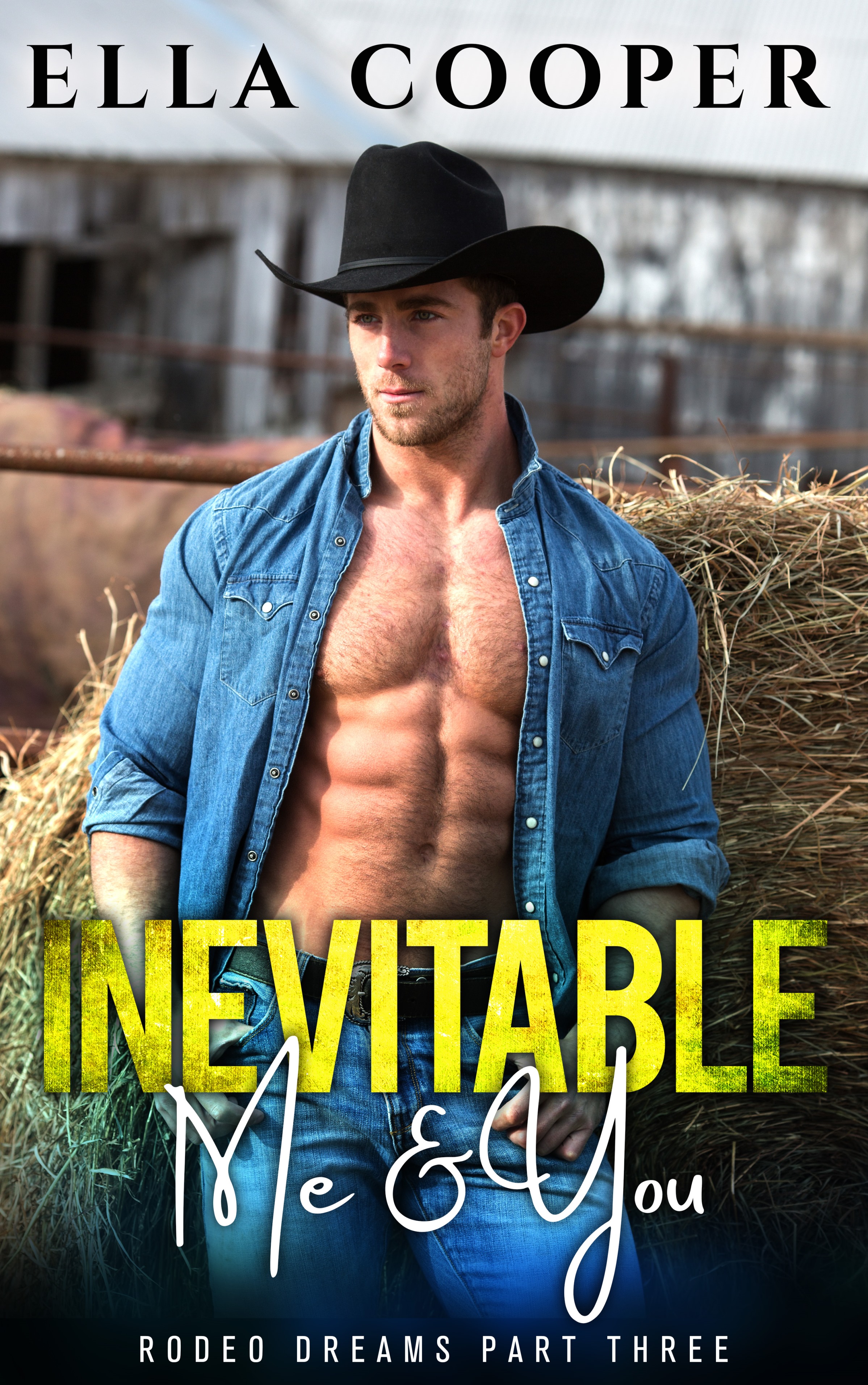 Inevitable Me & You, Part Three (Rodeo Dreams, #3) by Ella Cooper | Goodreads