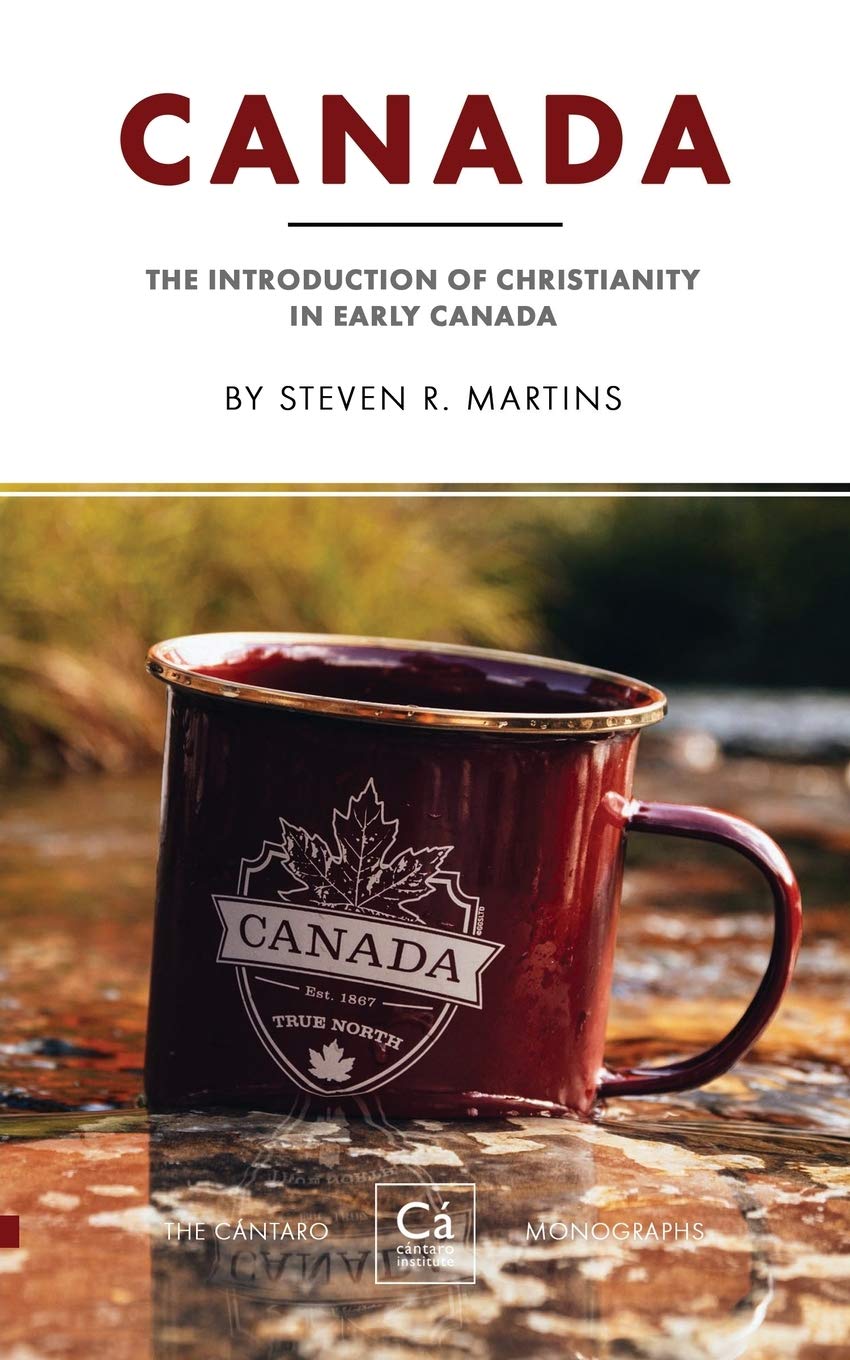 Canada: The Introduction of Christianity in Early Canada by Steven R ...