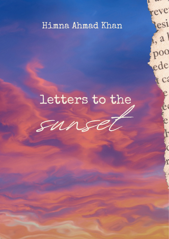 Letters to the Sunset: and other poems and prose by Himna Ahmad Khan ...