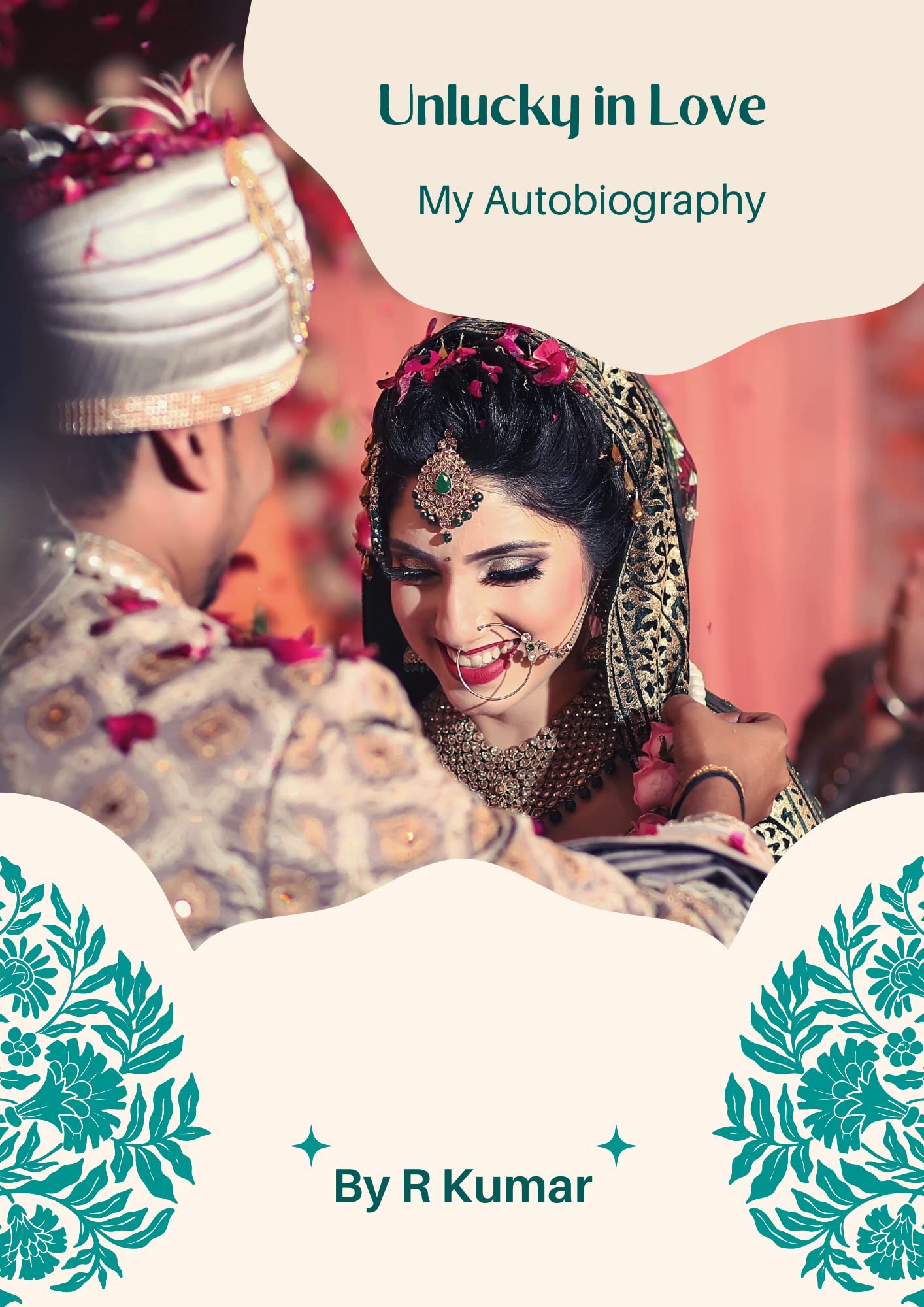 Unlucky in Love My Autobiography by R. Kumar | Goodreads