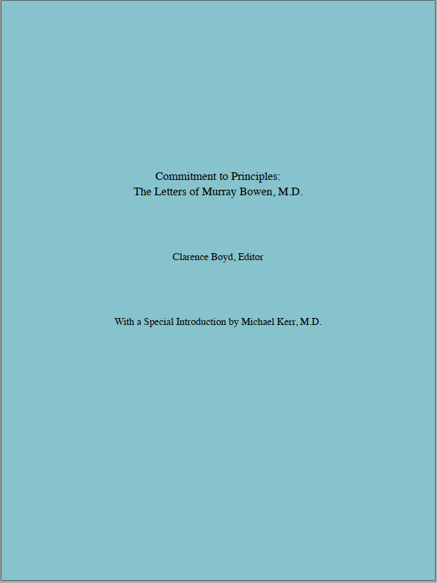 Commitment to Principles: The Letters of Murray Bowen, M.D. by Murray ...