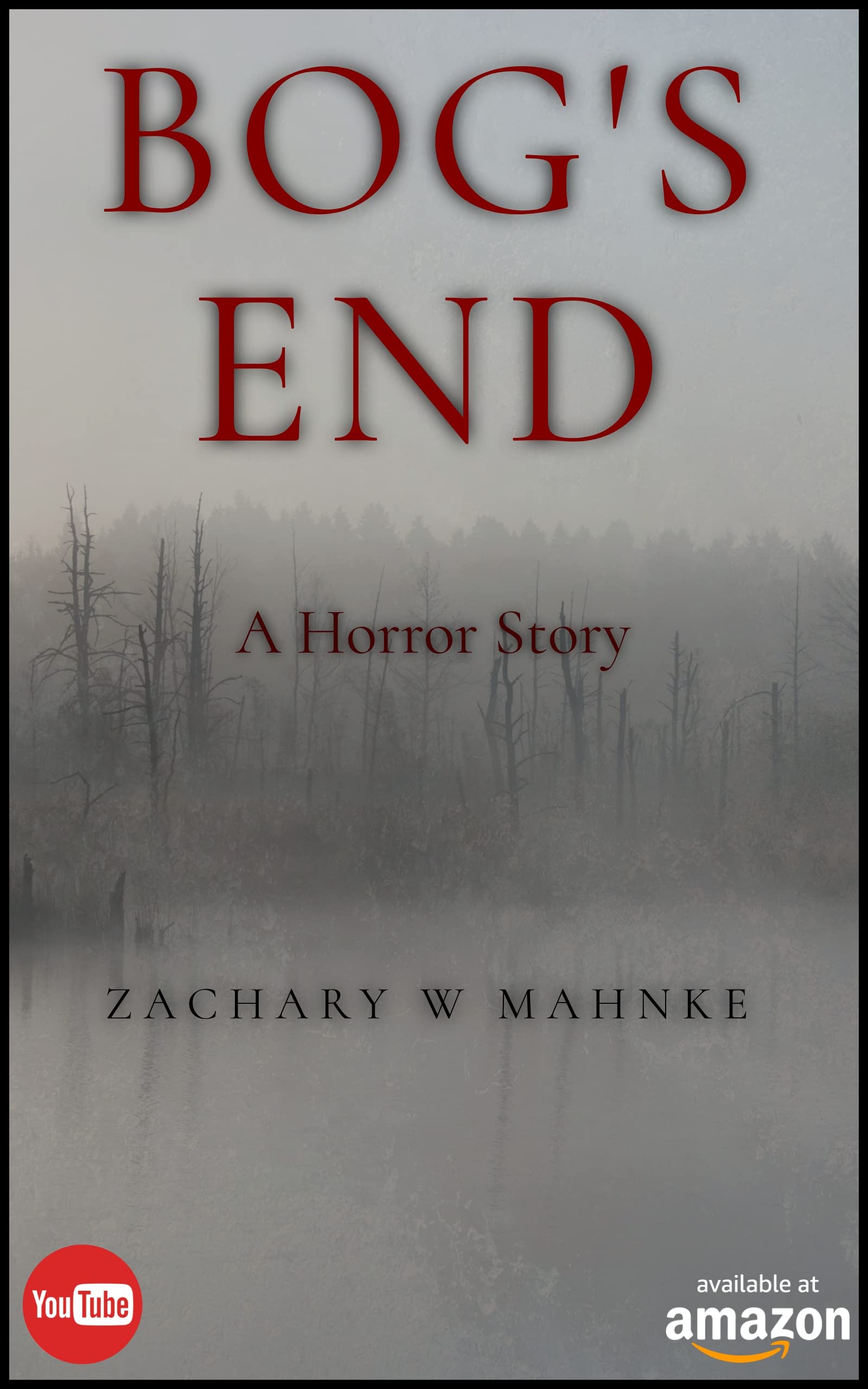 Bog's End: A Horror Story by Zachary Mahnke | Goodreads