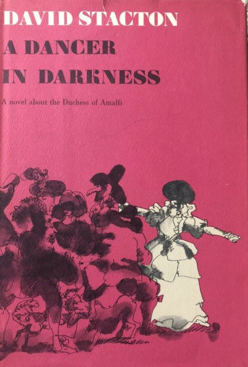 A Dancer In Darkness: A Novel about the Duchess of Amalfi by David ...