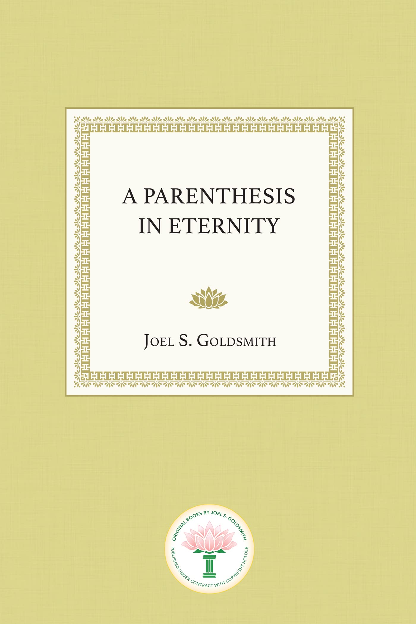 A Parenthesis in Eternity by Joel S. Goldsmith | Goodreads