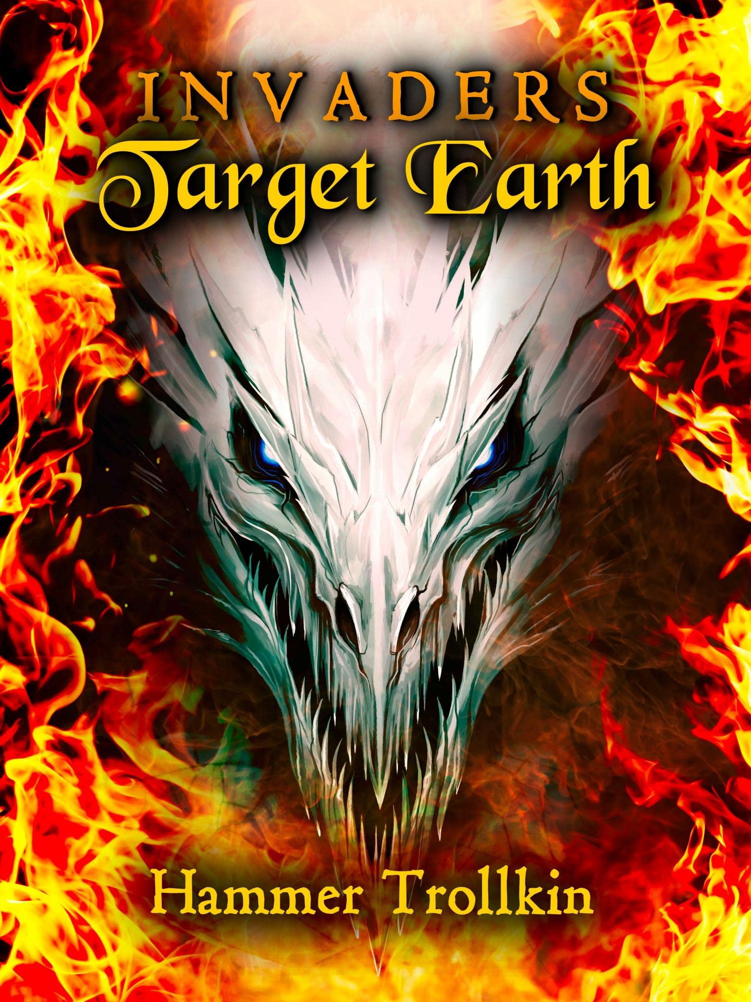 Target Earth (INVADERS Book 1) by Hammer Trollkin | Goodreads