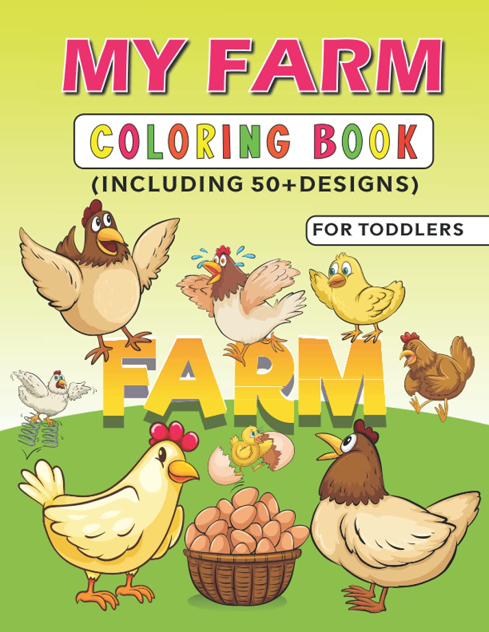 MY FARM(CHICKEN)COLORING BOOK FOR TODDLERS: 50 + Cute And Attractive ...