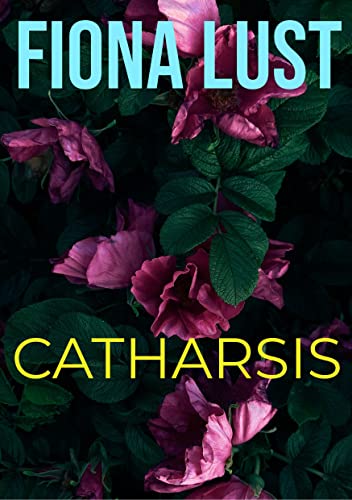 Catharsis (Lessons In Sin, #4) by Fiona Lust | Goodreads