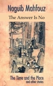 The Answer Is No by Naguib Mahfouz | Goodreads