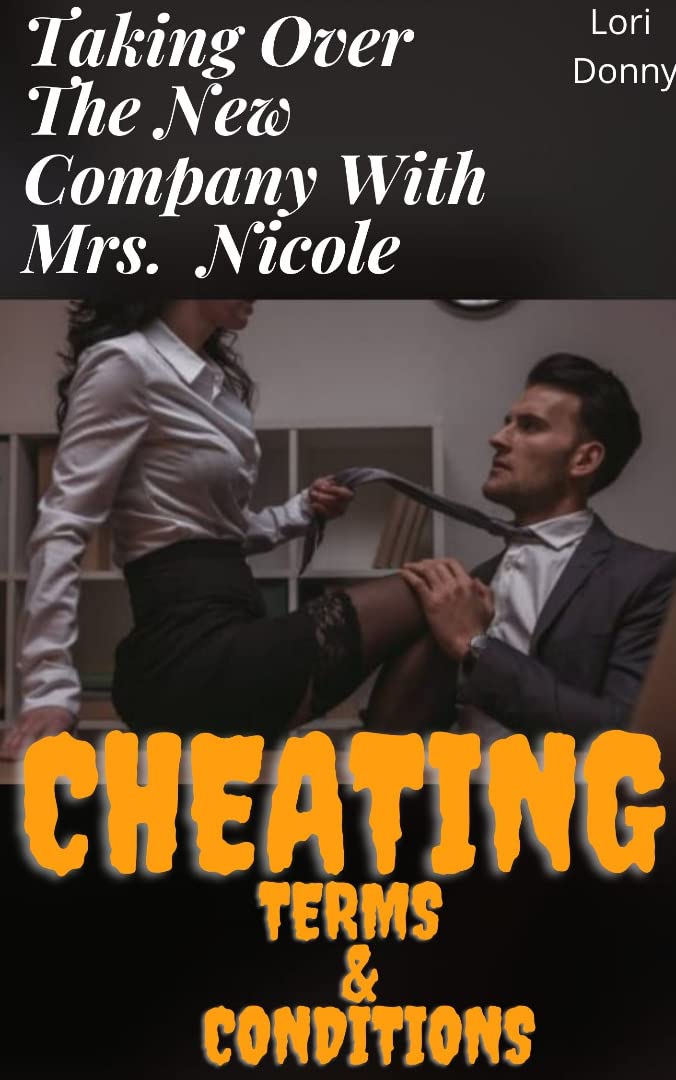 Taking Over The New Company With Mrs.Nicole Cheating Terms And Conditions: by Lori Donny | Goodreads
