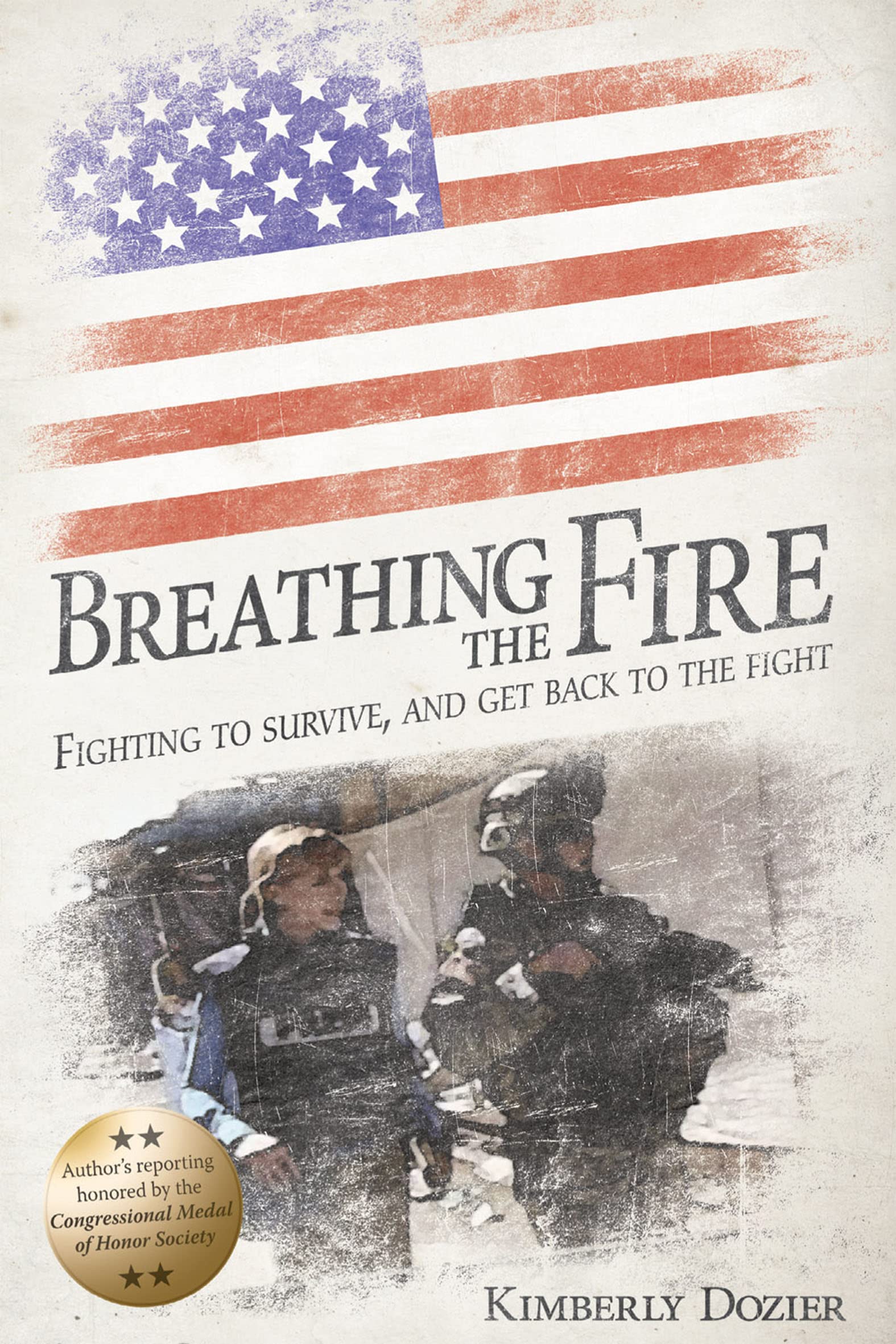 Breathing the Fire: Fighting to Survive, and Get Back to the Fight by ...