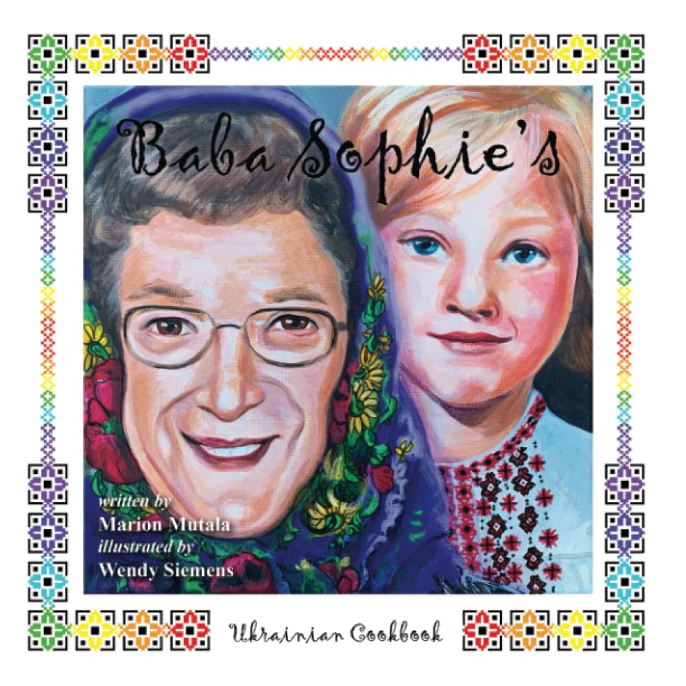 Baba Sophie's Ukrainian Cookbook by Marion Mutala | Goodreads