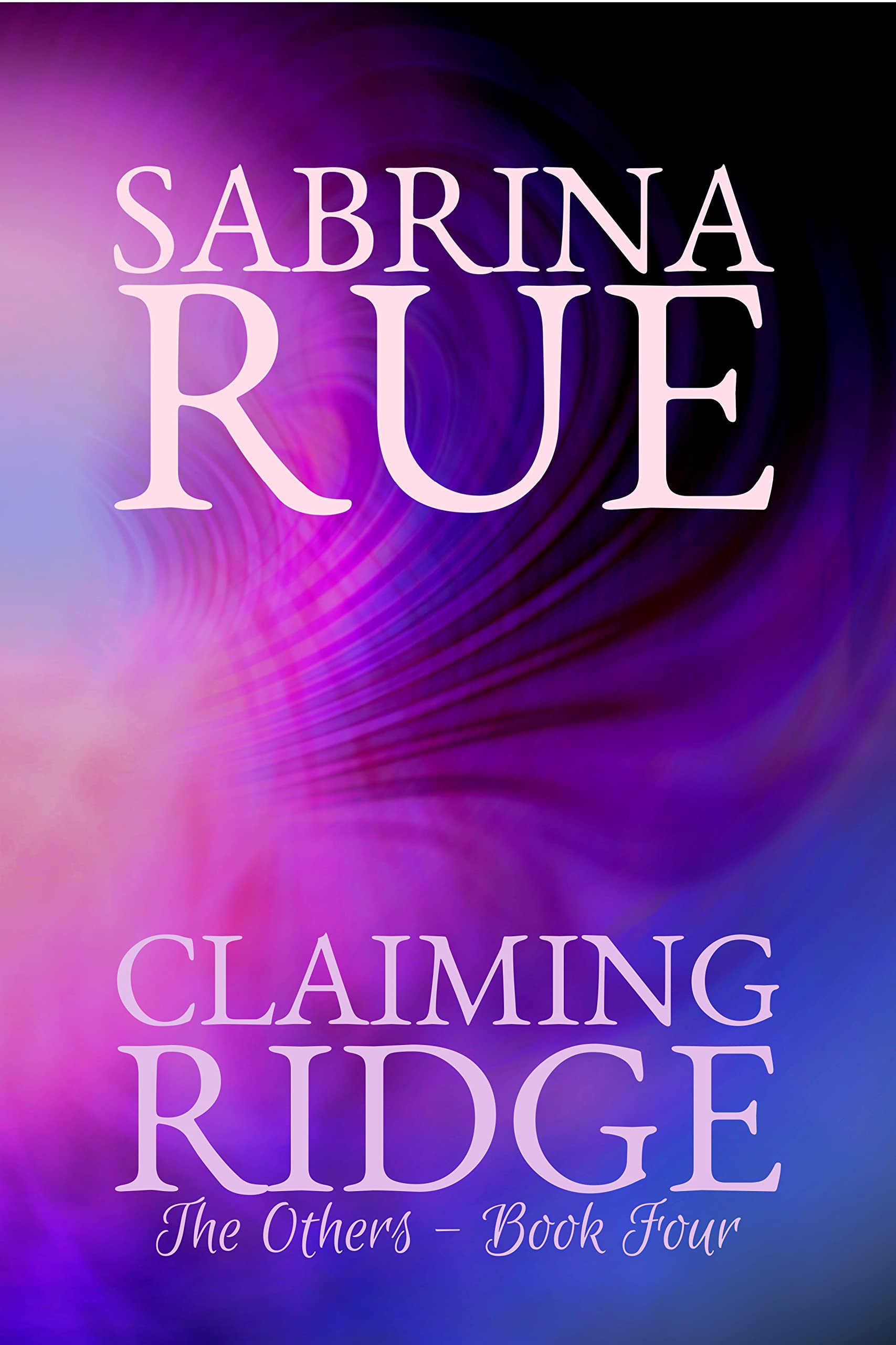 Claiming Ridge (The Others #4) by Sabrina Rue | Goodreads