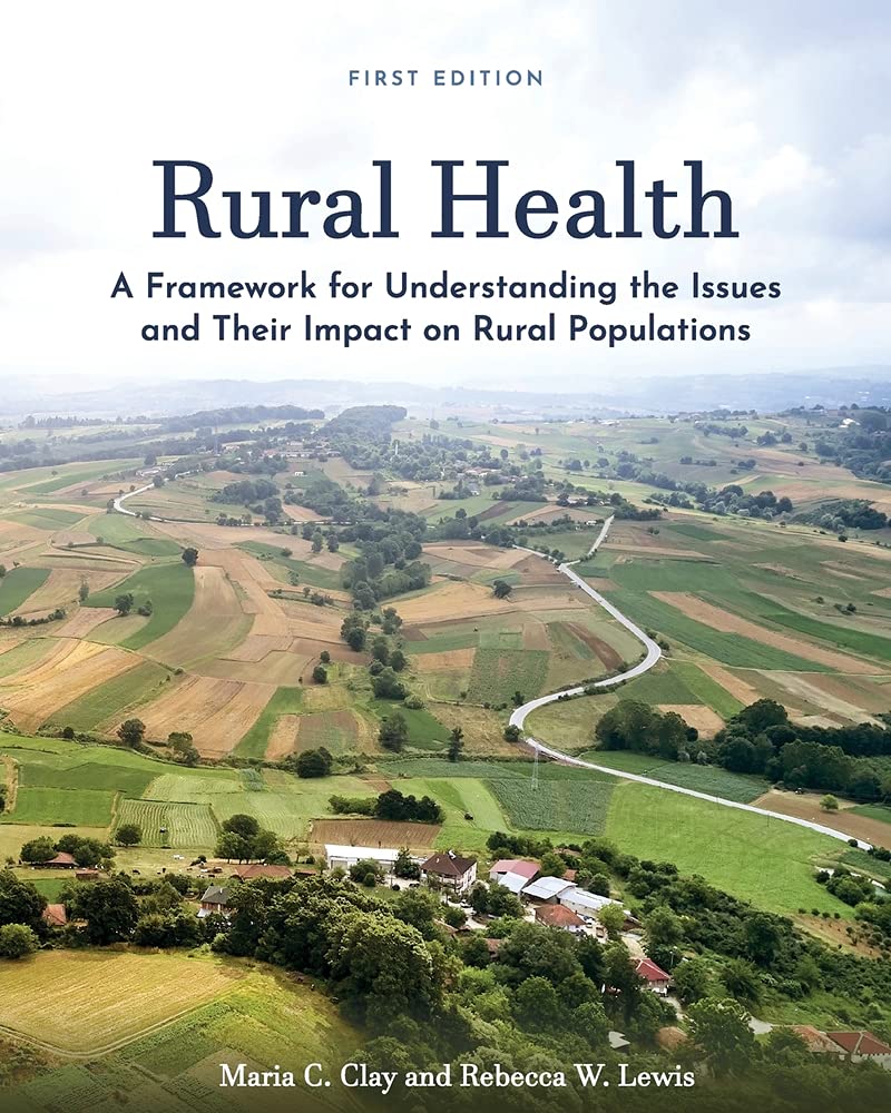Rural Health: A Framework for Understanding the Issues and Their Impact ...