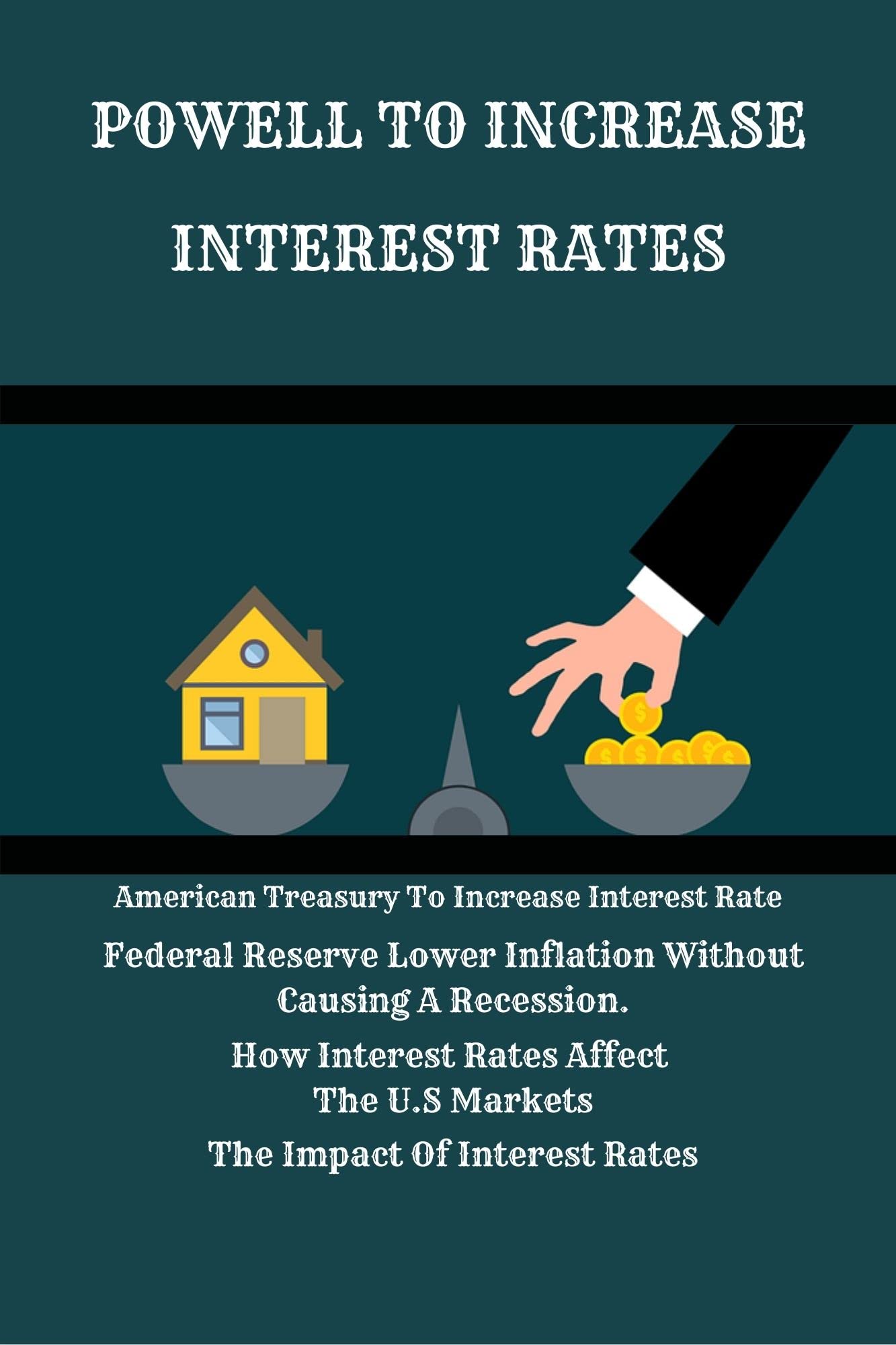 POWELL TO INCREASE INTEREST RATES: American Treasury To Increase ...