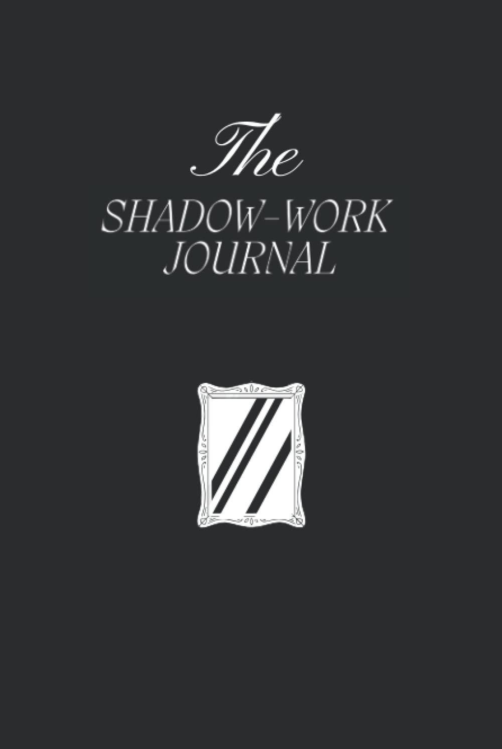 The Shadow Work Journal: A Guide to Identify and Transcend your Shadows ...