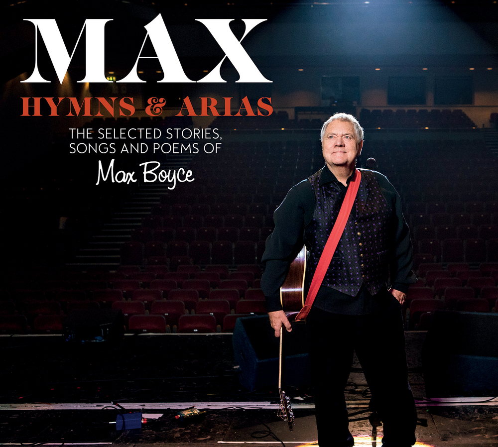 Max: Hymns & Arias: The Selected Stories, Songs and Poems of Max Boyce ...