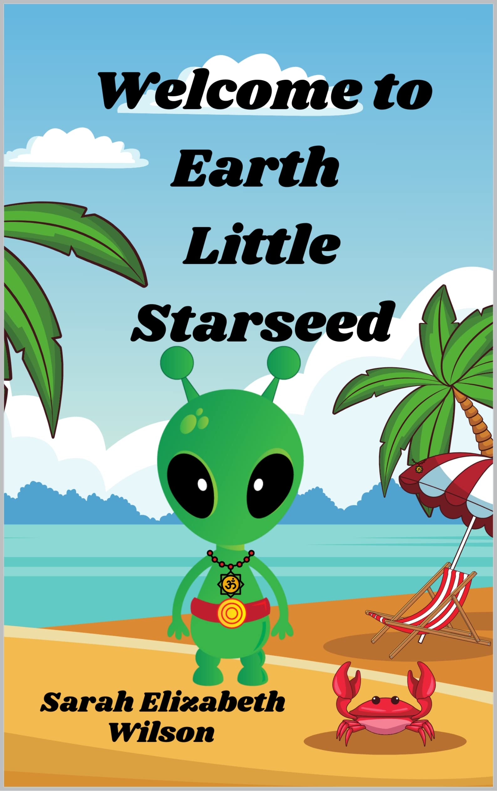 Welcome to Earth little Starseed by Sarah Elizabeth Wilson | Goodreads