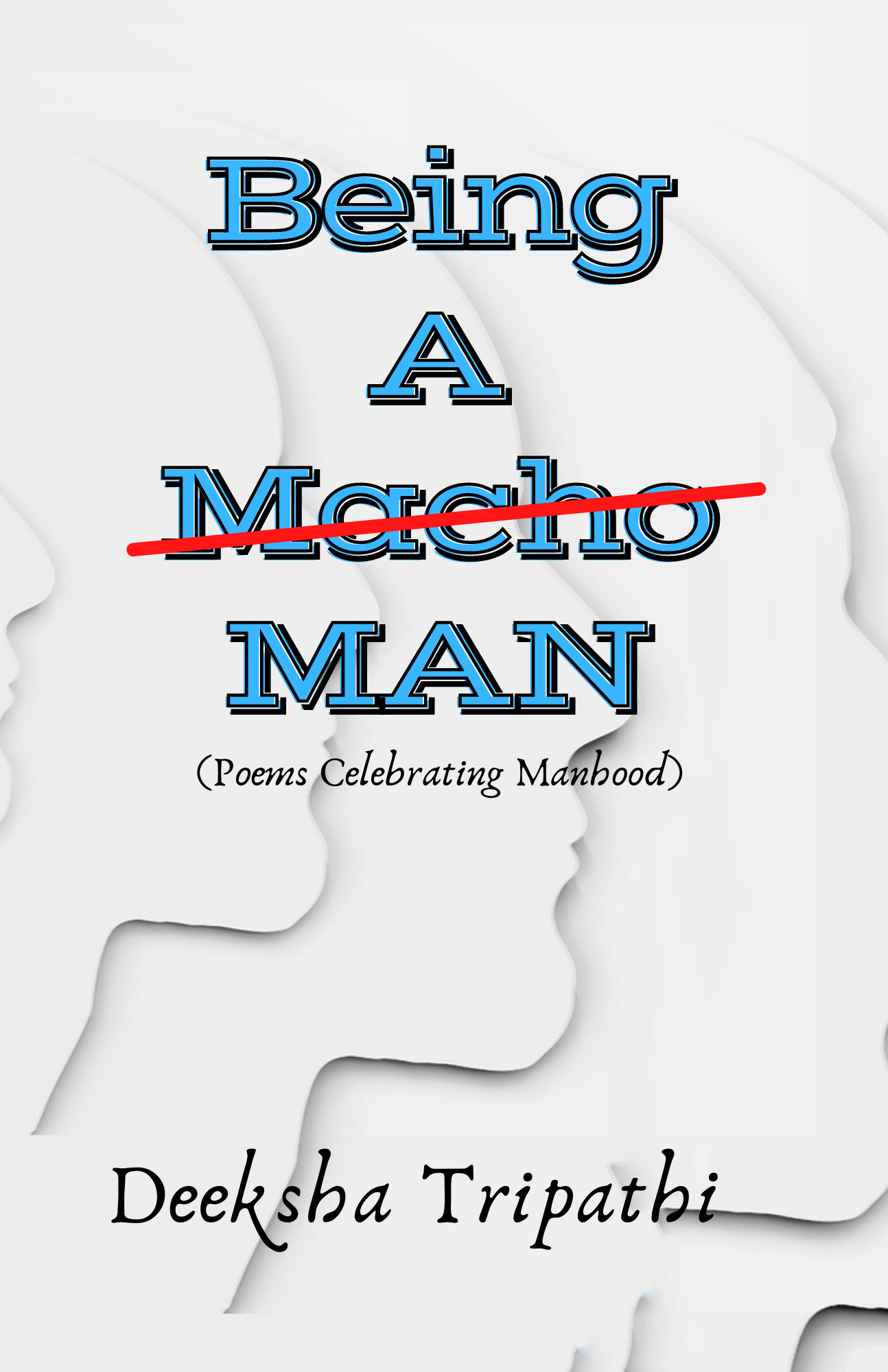 Being a Macho Man by Deeksha Tripathi | Goodreads
